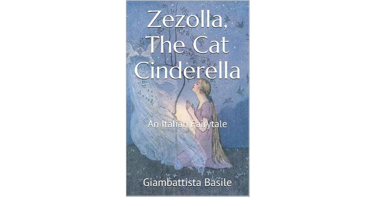 Zezolla, The Cat Cinderella: An Italian Fairytale by Giambattista Basile
