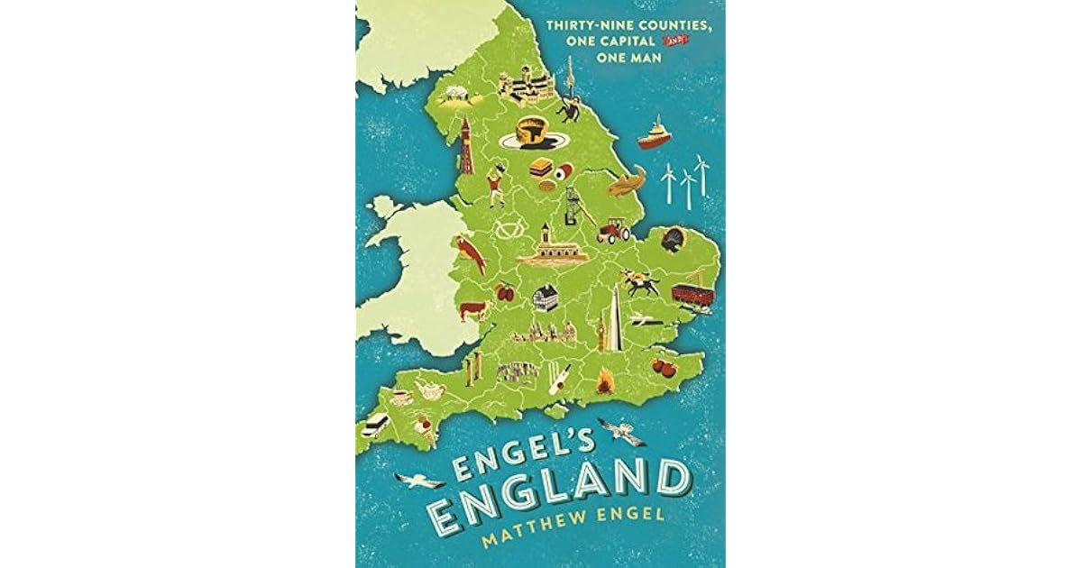 Engel's England: Thirty-nine counties, one capital and one man by ...