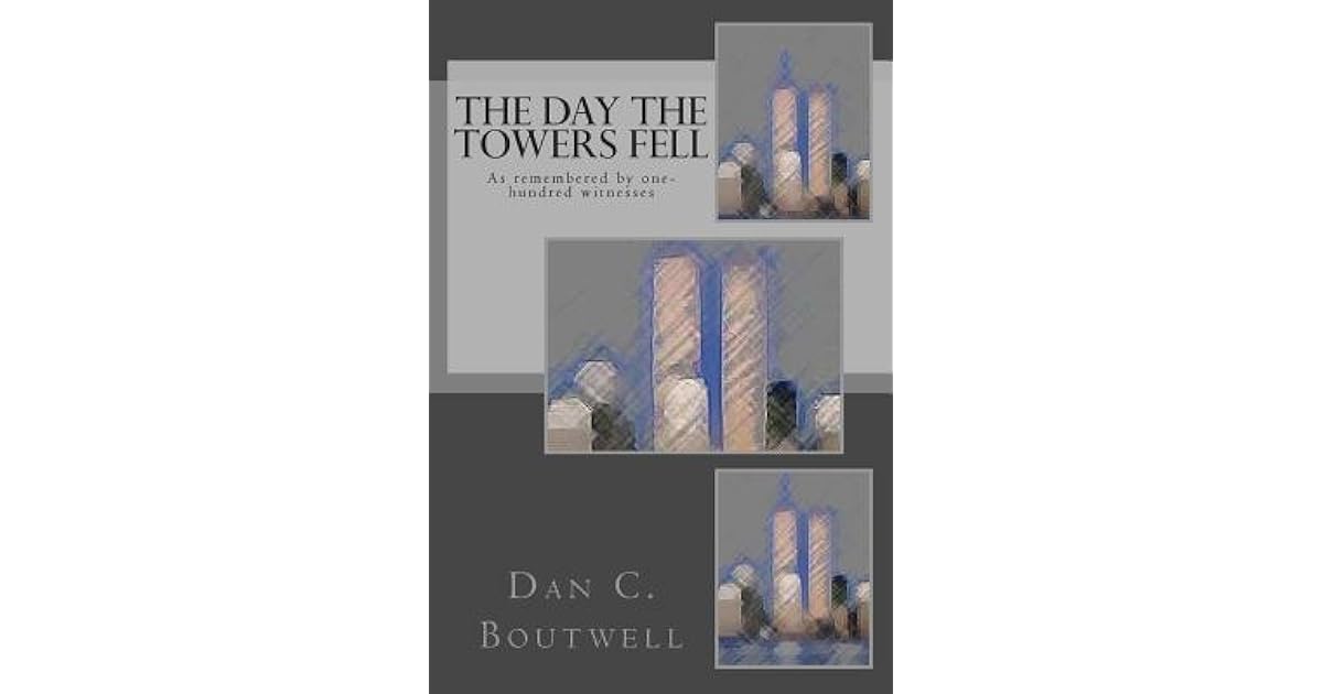 The Day the Towers Fell by Dan C. Boutwell