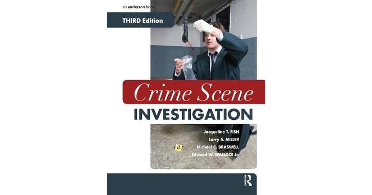 Crime Scene Investigation, Third Edition by Jacqueline T. Fish