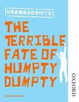 The Terrible Fate of Humpty Dumpty by David Calcutt