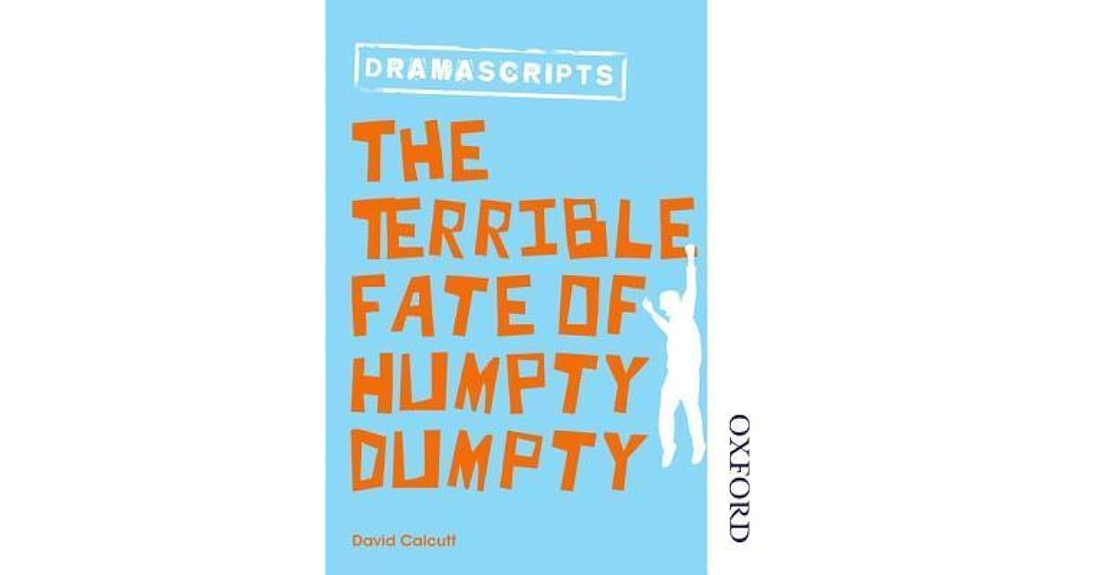 The Terrible Fate of Humpty Dumpty by David Calcutt