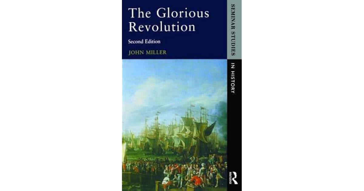 The Glorious Revolution by John Leslie Miller