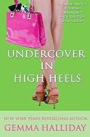 Undercover in High Heels (High Heels, #3) by Gemma Halliday