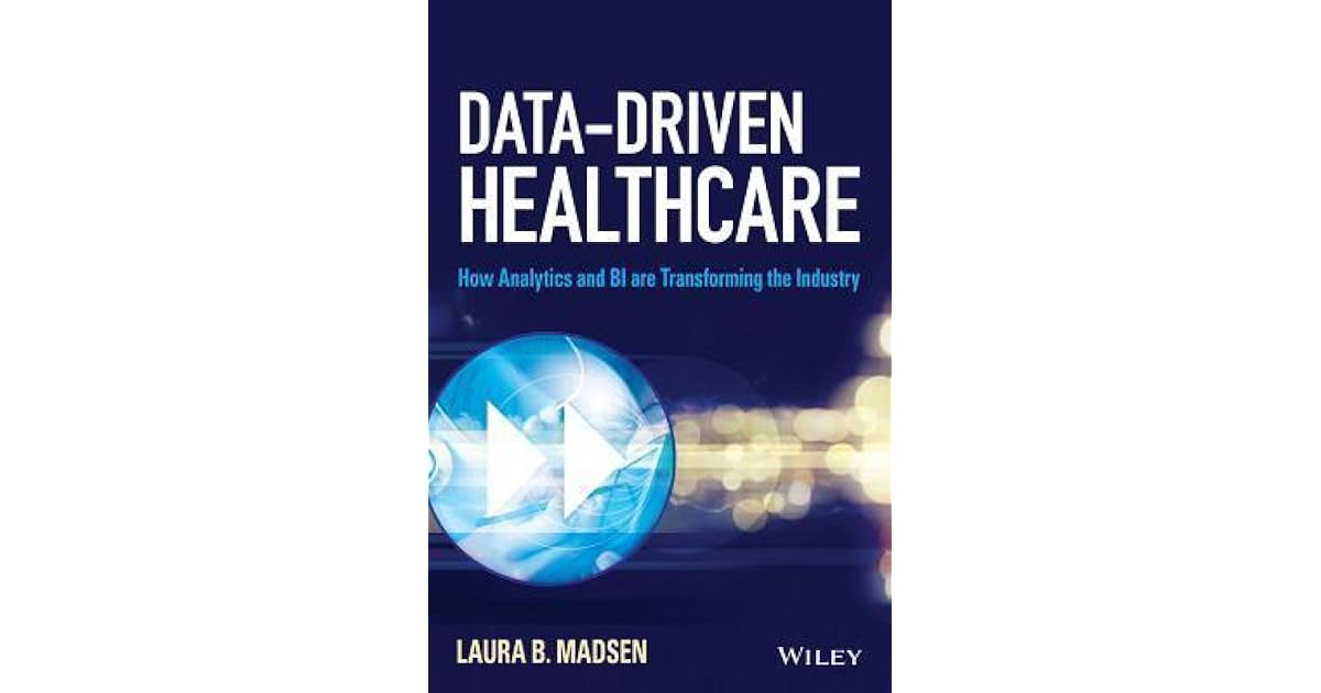 Data-Driven Healthcare: How Analytics and Bi Are Transforming the ...