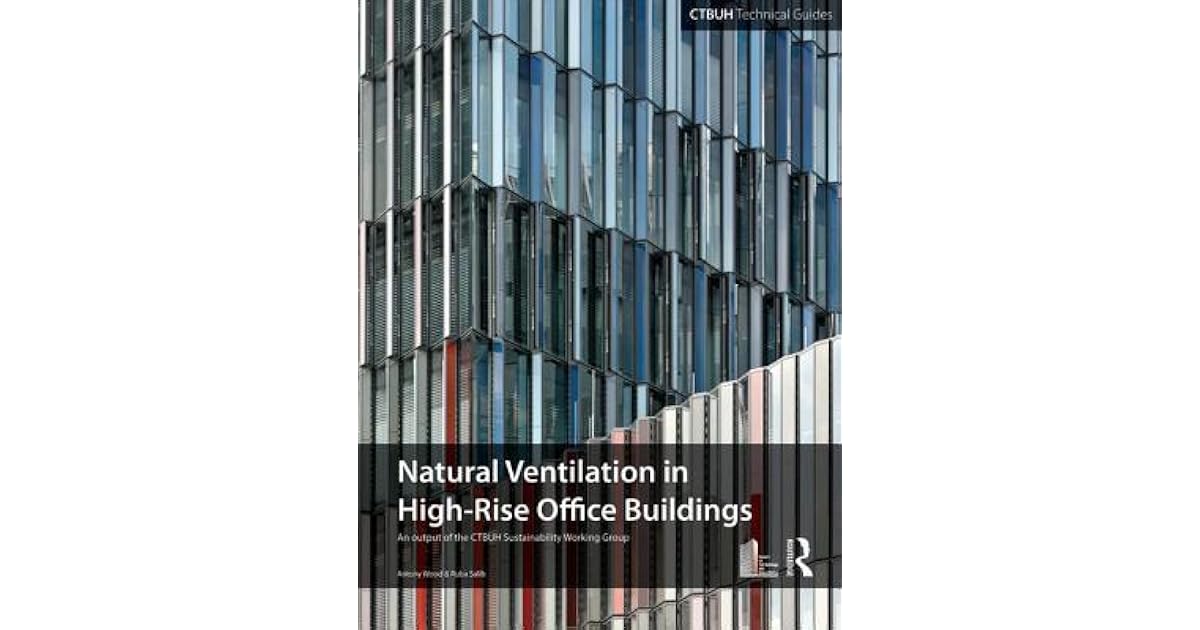 Guide to Natural Ventilation in High Rise Office Buildings by Ruba Salib