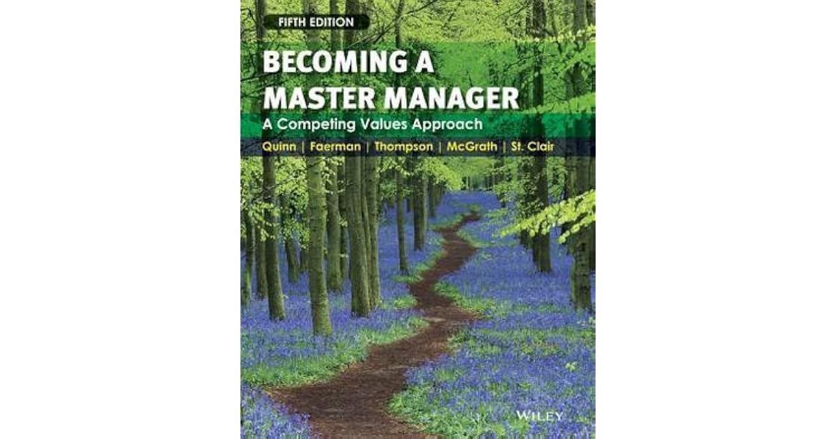 Becoming a Master Manager: A Competing Values Approach by Robert E. Quinn