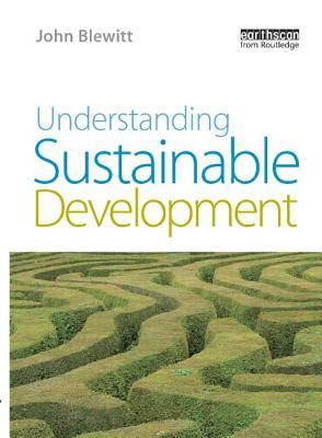 Understanding Sustainable Development by John Blewitt