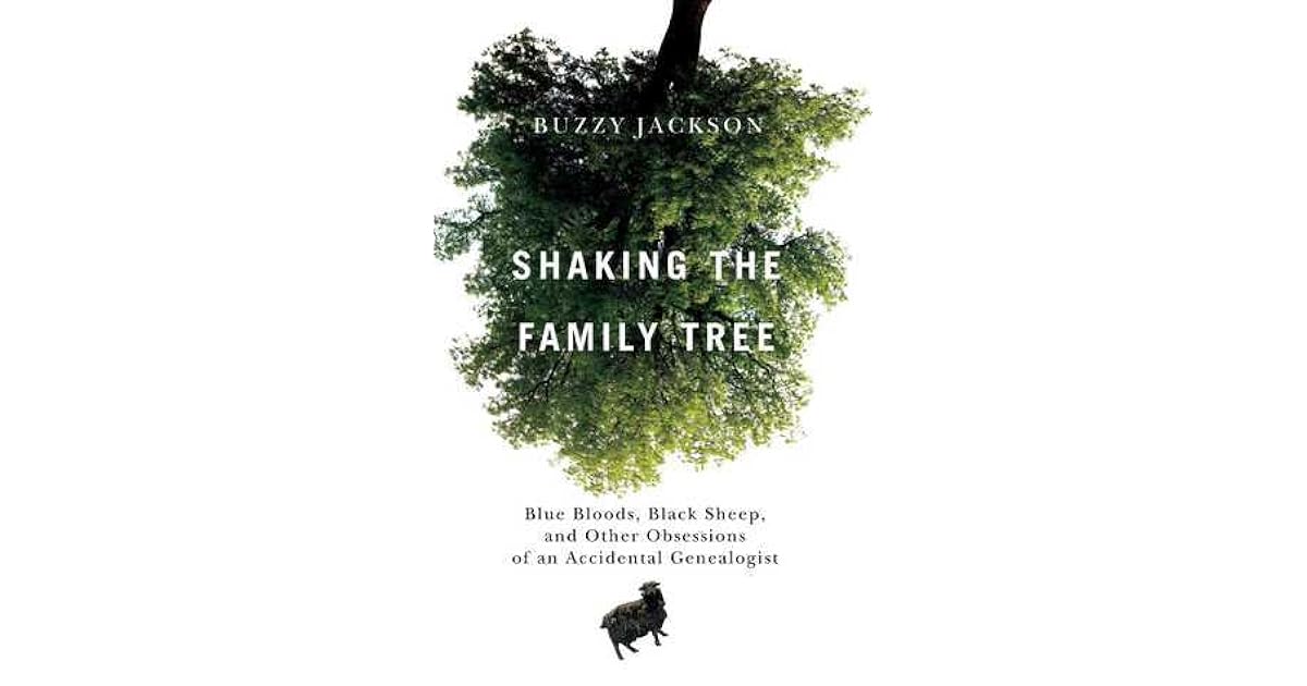Shaking the Family Tree: Blue Bloods, Black Sheep, and Other Obsessions ...