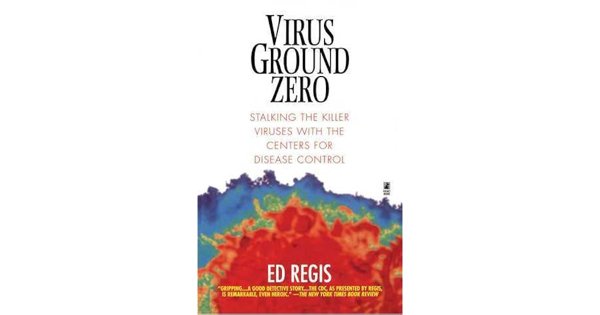 Virus Ground Zero: Stalking the Killer Viruses with the Centers for ...