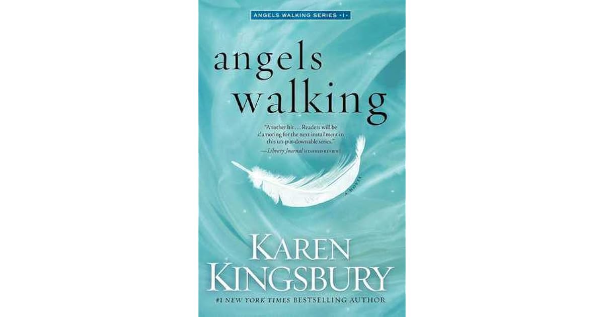 Angels Walking (Angels Walking, #1) by Karen Kingsbury