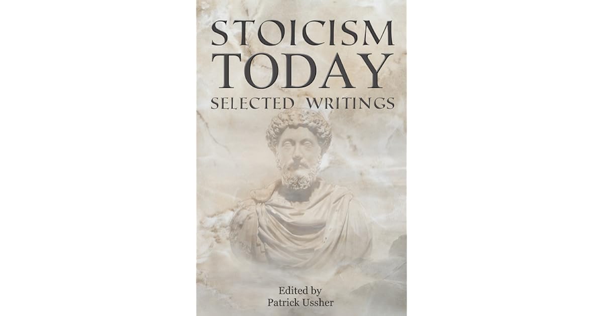 Stoicism Today: Selected Writings by Patrick Ussher