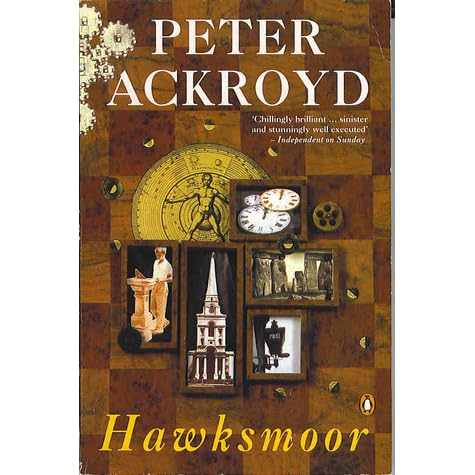 Hawksmoor by Peter Ackroyd — Reviews, Discussion, Bookclubs, Lists