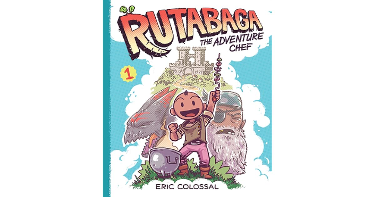 Rutabaga the Adventure Chef (Adventure Chef #1) by Eric Colossal