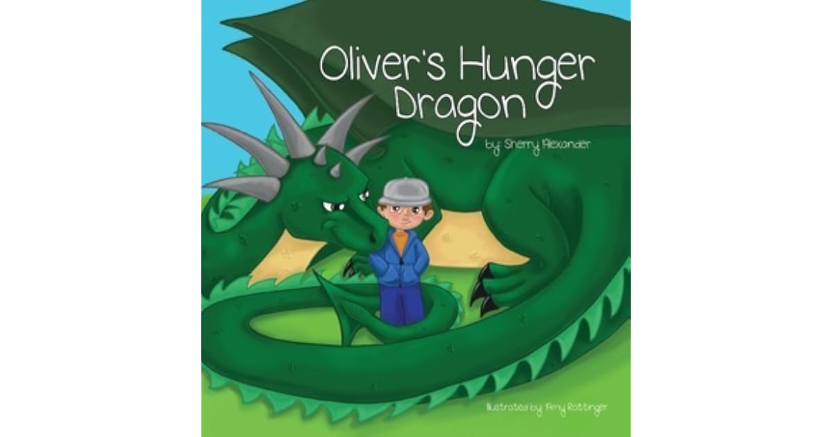 Oliver's Hunger Dragon by Sherry Alexander