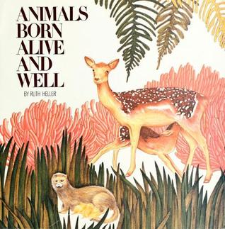 Animals Born Alive And Well by Ruth Heller