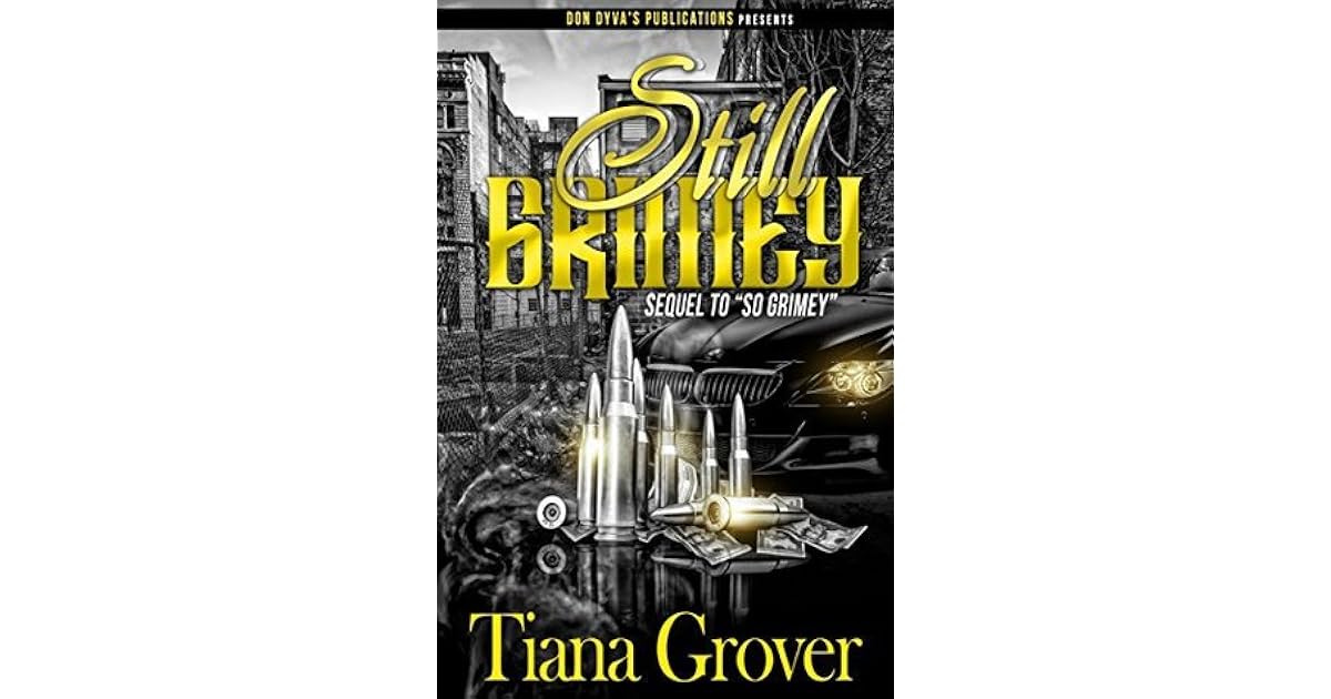 Still Grimey (So Grimey Book 2) by Tiana Grover