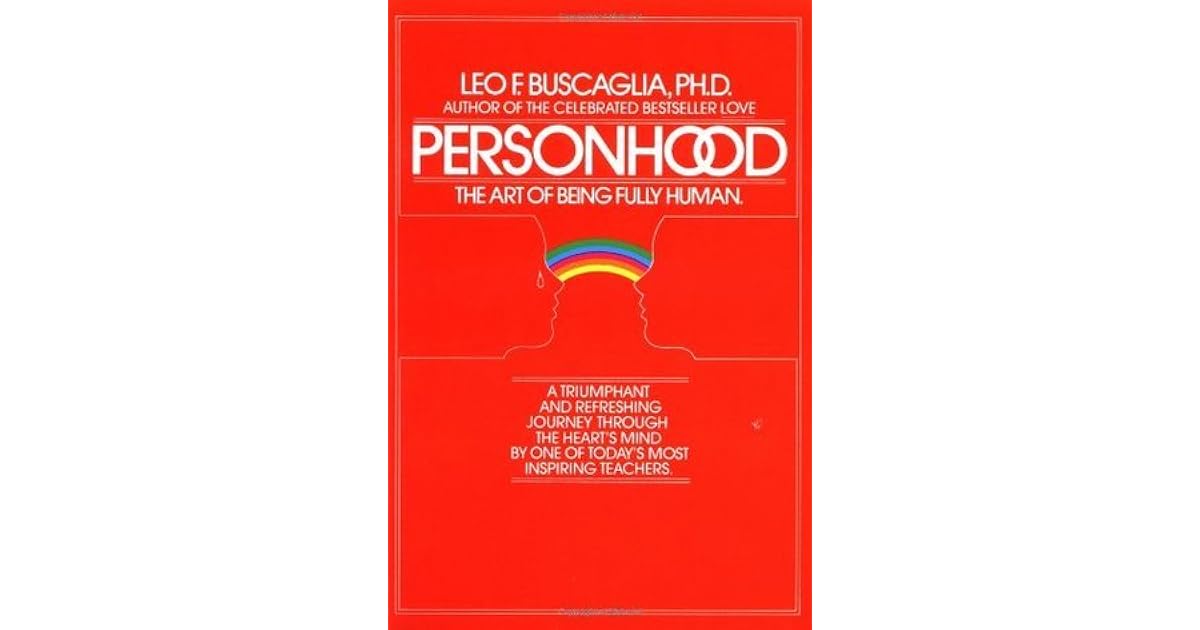 Personhood: The Art of Being Fully Human by Leo F. Buscaglia