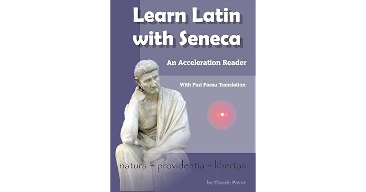 Learn Latin with Seneca: An Acceleration Reader with Pari Passu ...