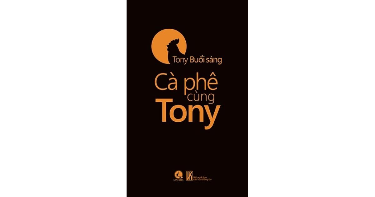 Cà Phê Cùng Tony by Tony Buổi Sáng