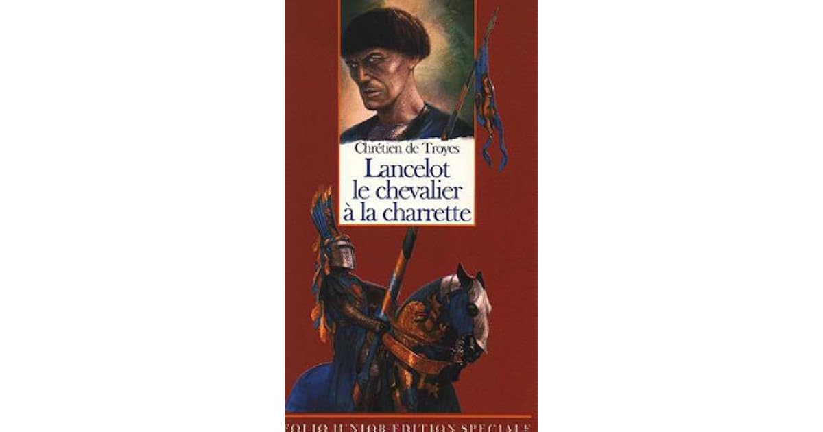 Lancelot le chevalier à la charrette by Chrétien de Troyes