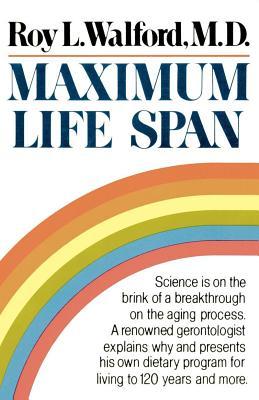 Maximum Life Span by Roy L. Walford