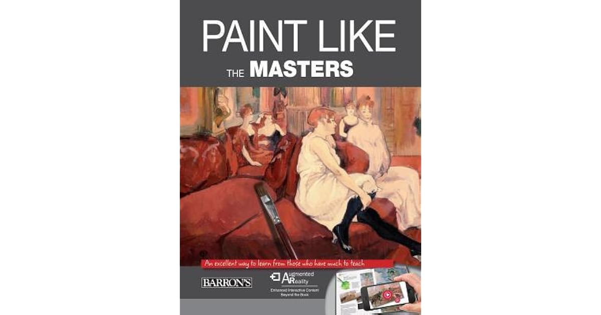 Paint Like the Masters: An Excellent Way to Learn from Those Who Have ...