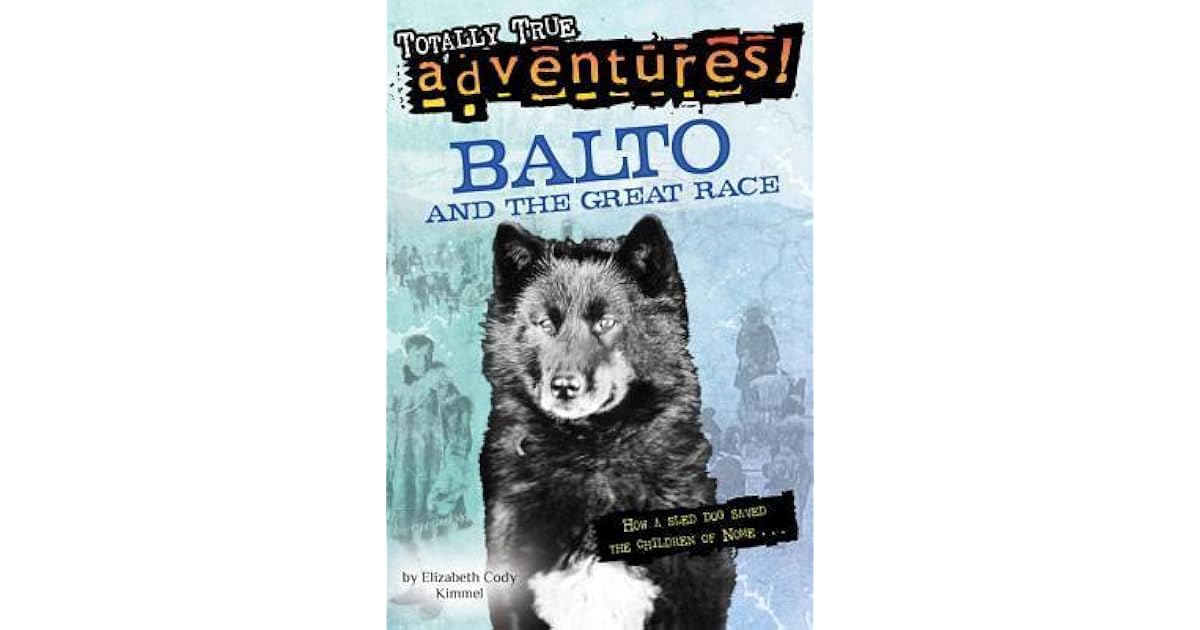 Balto and the Great Race by Elizabeth Cody Kimmel