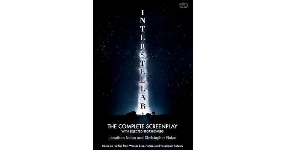 Interstellar: The Complete Screenplay with Selected Storyboards by ...