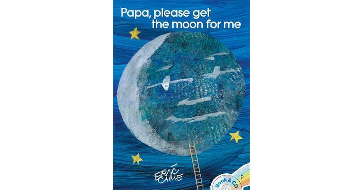 Papa, Please Get the Moon for Me: Book and CD by Eric Carle