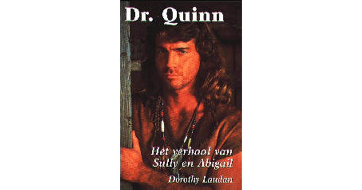 Het verhaal van Sully en Abigail (Dr. Quinn #6) by Dorothy Laudan