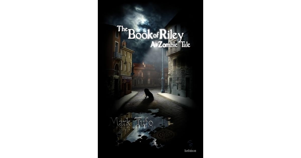 The Book of Riley (The Book of Riley, #1) by Mark Tufo