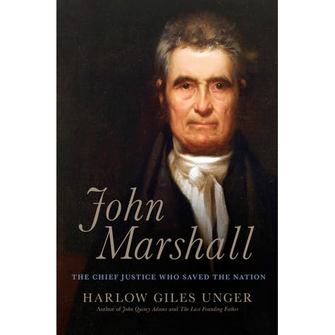 John Marshall: The Supreme Court's Chief Justice Who Transformed the ...