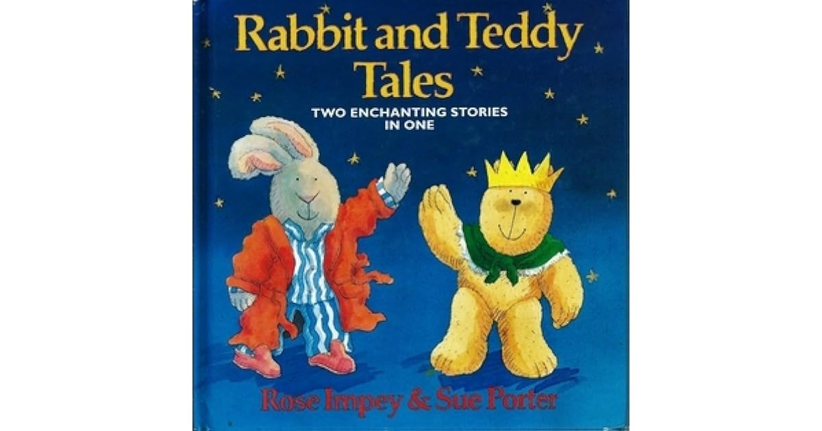 Rabbit and Teddy Tales by Rose Impey