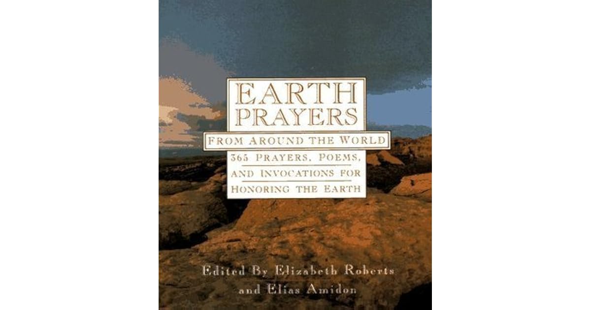 Earth Prayers from Around the World: 365 Prayers, Poems, and ...