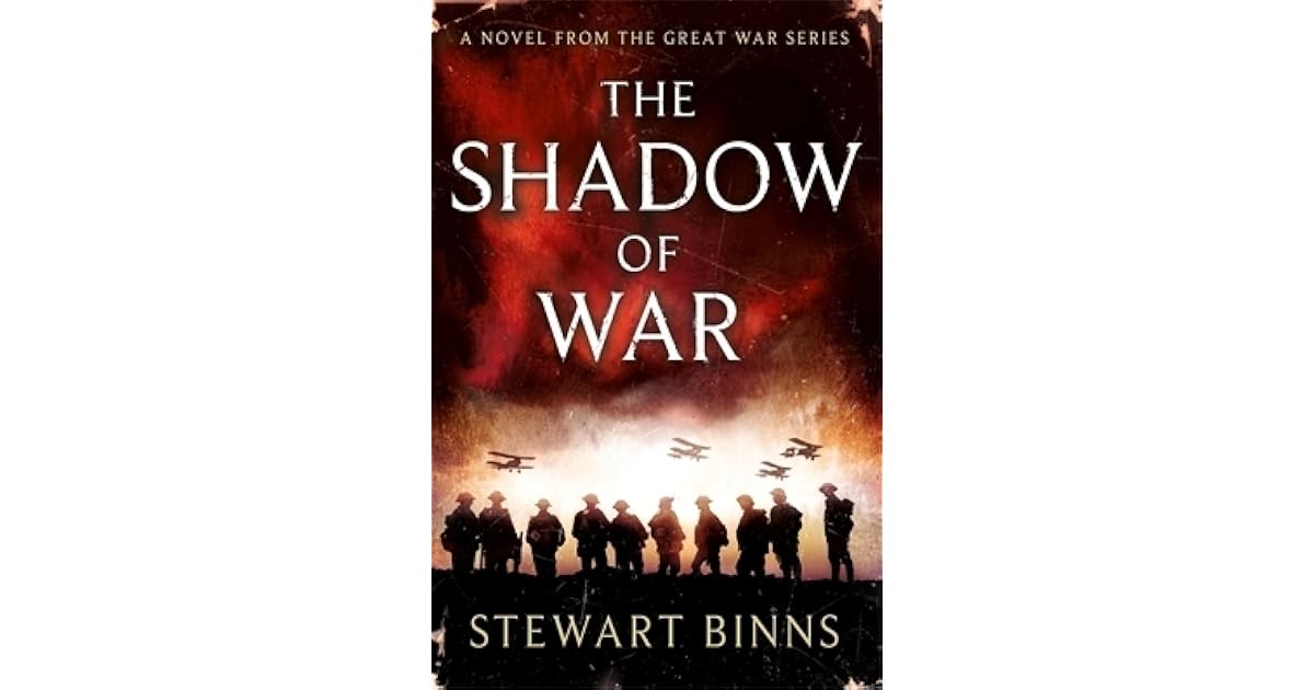 The Shadow of War (The Great War, #1) by Stewart Binns