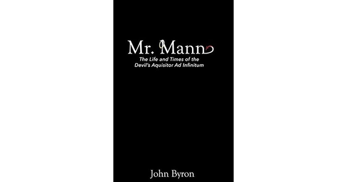 Mr. Mann: The afterlife and times of the Devil's Acquisitor ad ...