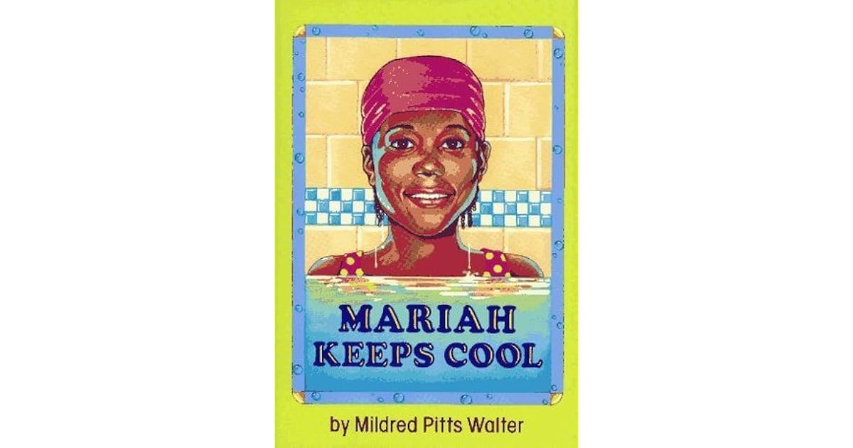 Mariah Keeps Cool by Mildred Pitts Walter