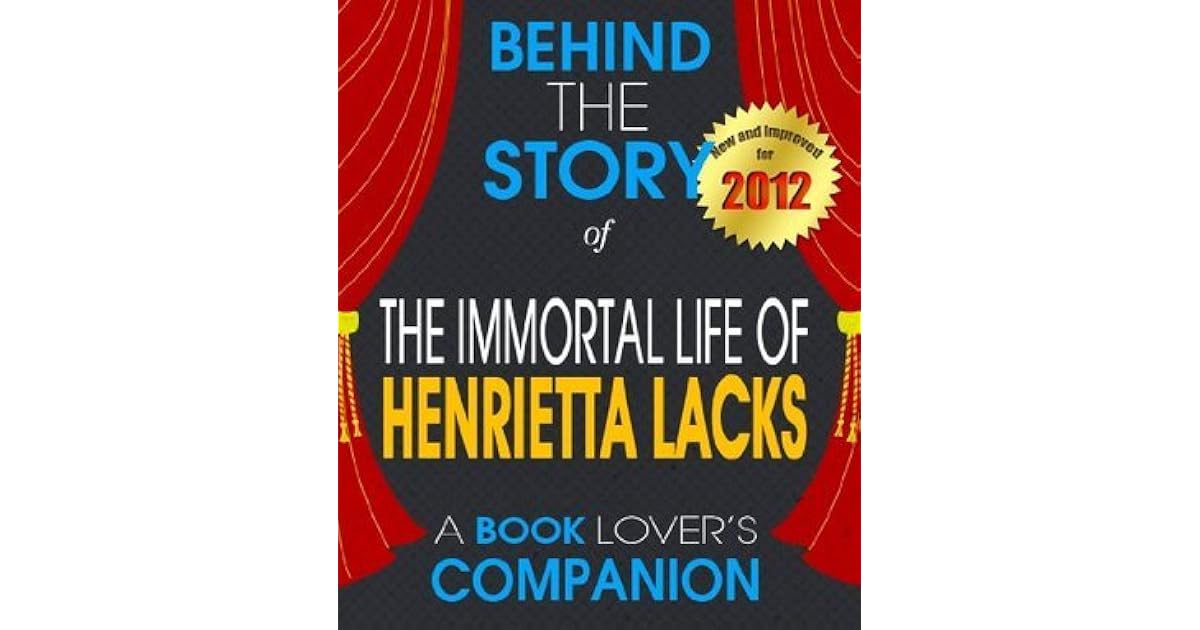 The Immortal Life of Henrietta Lacks: Behind the Story-the Undisclosed ...