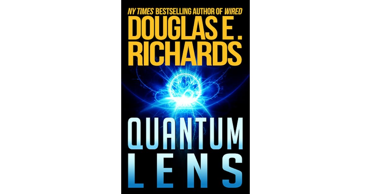 Quantum Lens by Douglas E. Richards