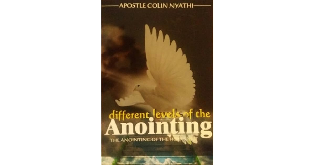 Different Levels Of the Anointing - The Anointing Of The Holy Spirit by ...