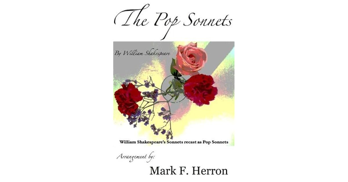 The Pop Sonnets: William Shakespeare's Sonnets recast as Pop Sonnets by ...
