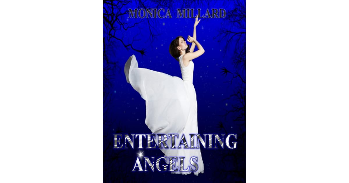 Entertaining Angels by Monica Millard