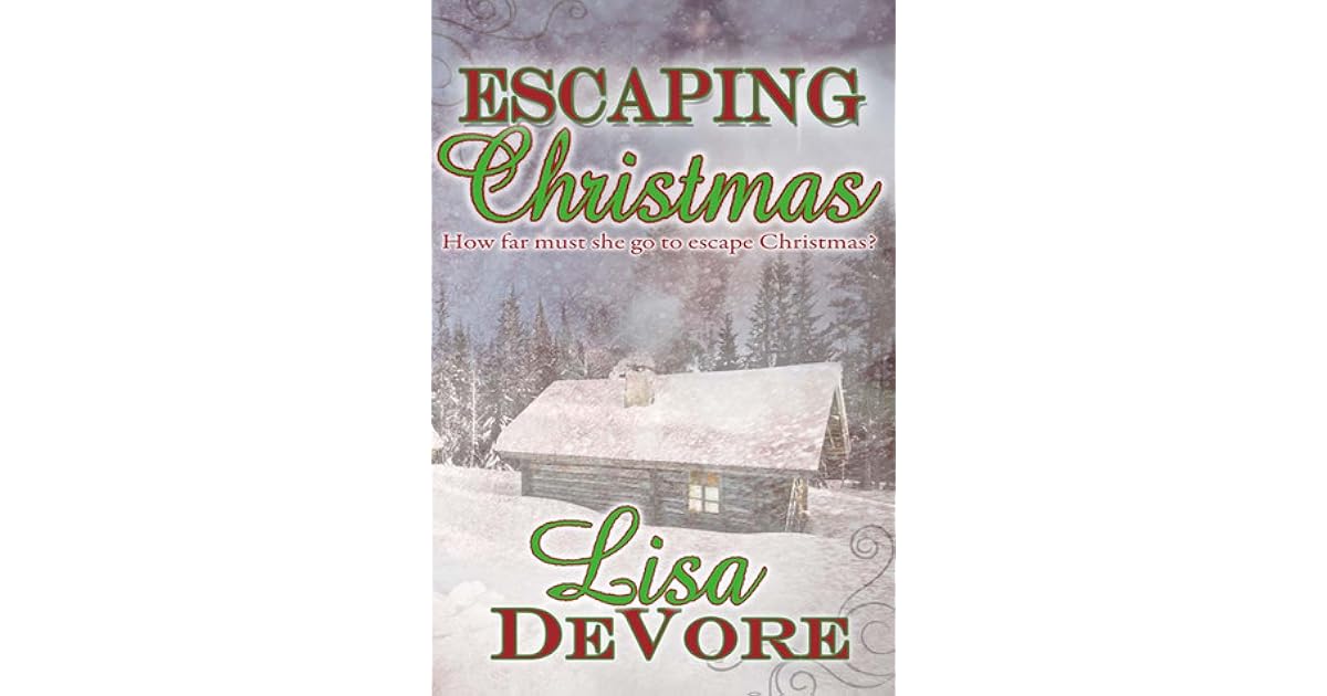 Escaping Christmas by Lisa DeVore