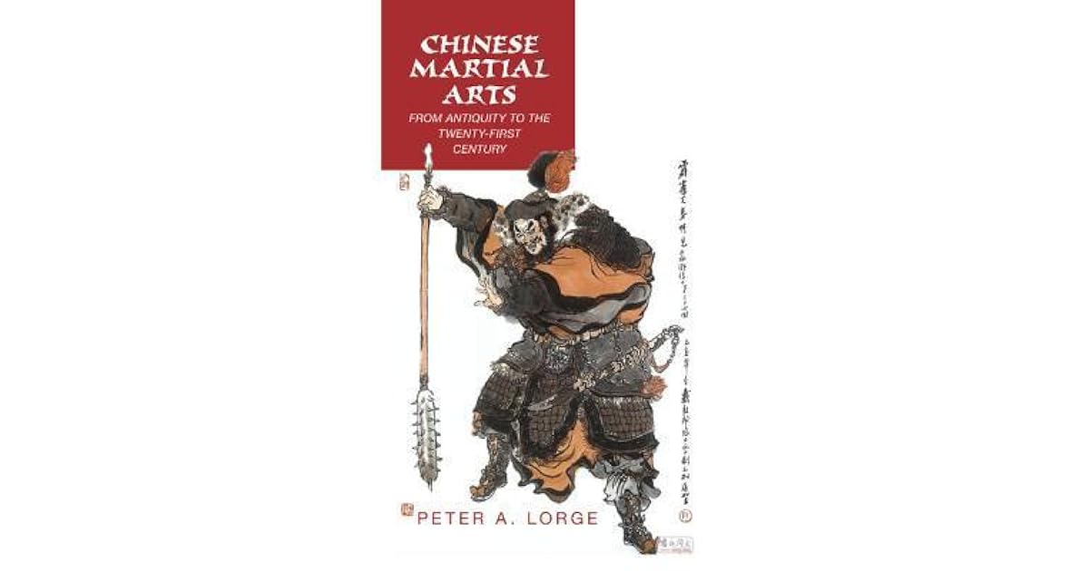 Chinese Martial Arts by Peter A. Lorge