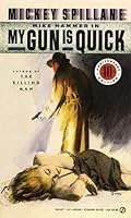 My Gun Is Quick (Mike Hammer #2) by Mickey Spillane