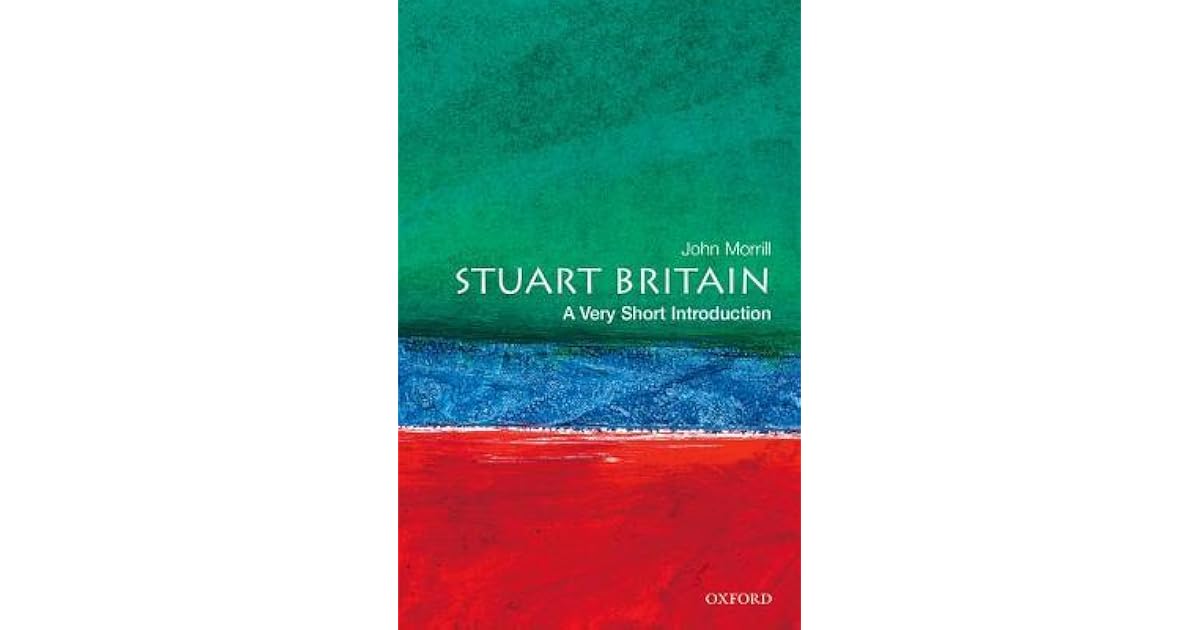 Stuart Britain: A Very Short Introduction by John Morrill