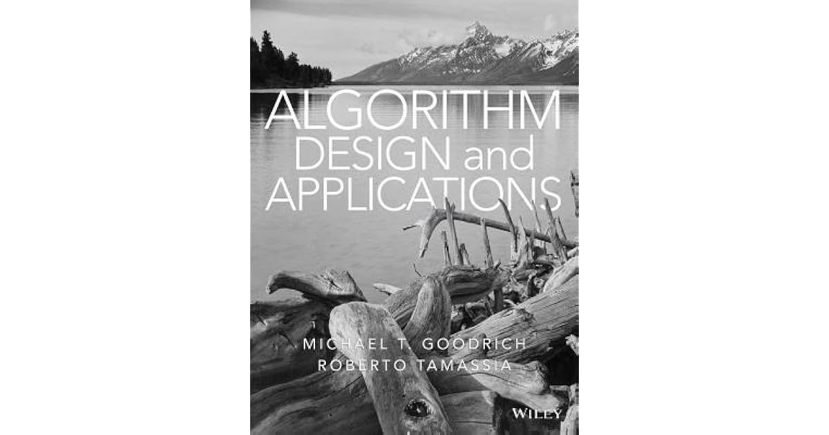 Algorithm Design and Applications by Michael T. Goodrich