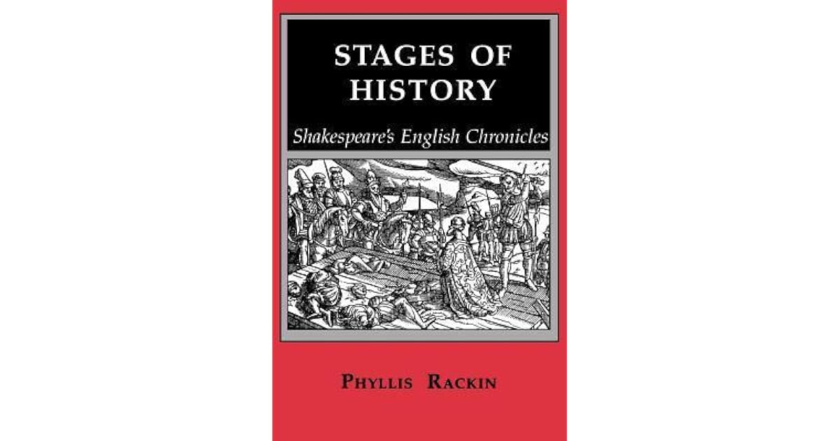 Stages of History: Shakespeare's English Chronicles by Phyllis Rackin