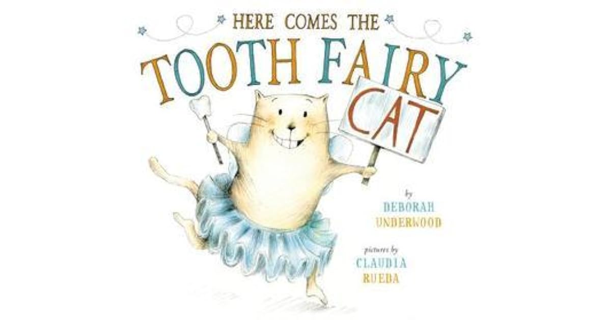 Here Comes the Tooth Fairy Cat by Deborah Underwood